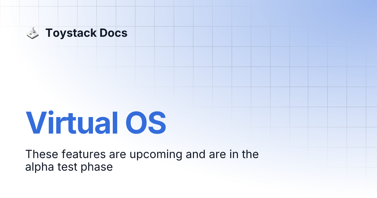 Virtual OS | Toystack Docs