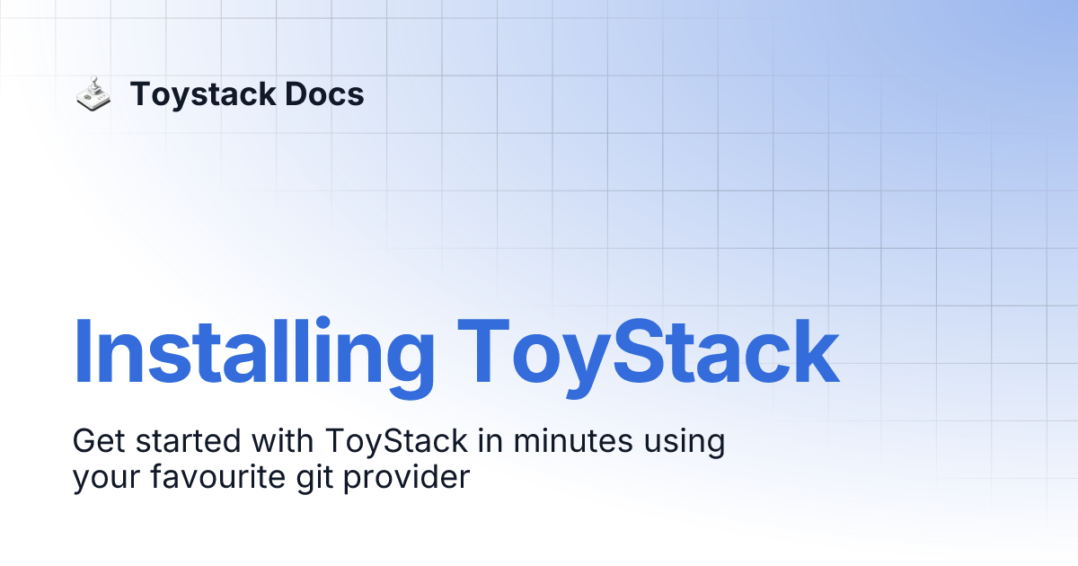 Installing ToyStack | Toystack Docs