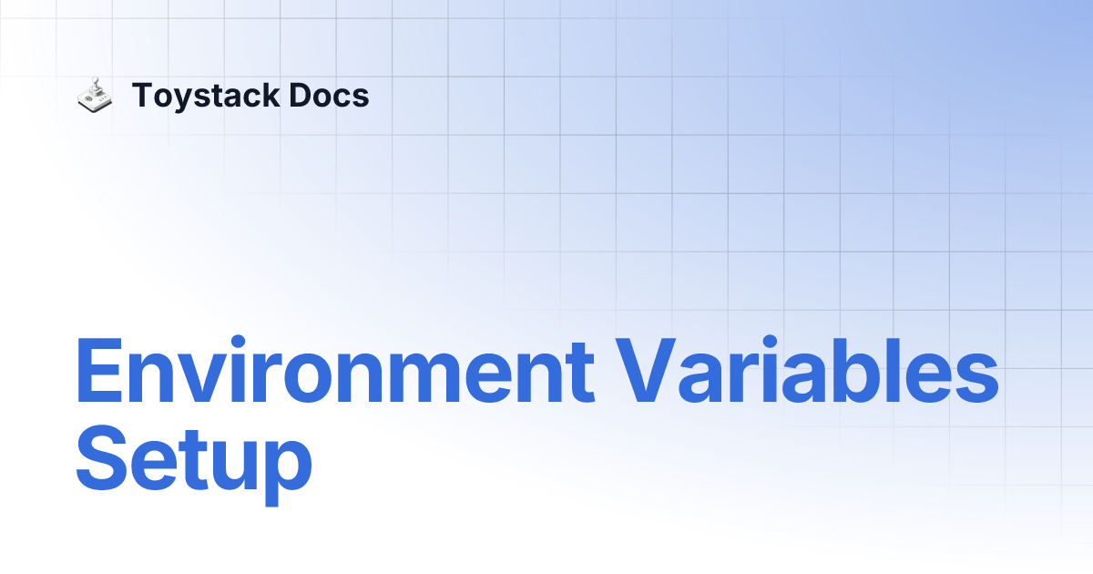 Environment Variables Setup | Toystack Docs